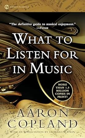 What to Listen for in Music: Copland, Aaron: 9780451531766: Books - Amazon.ca
