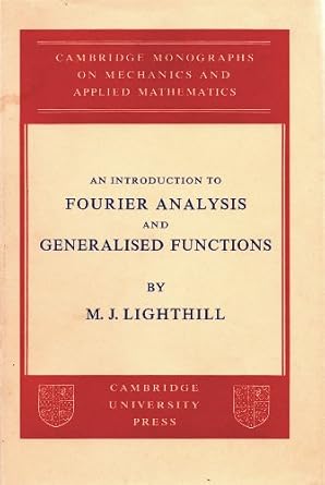 An Introduction to Fourier Analysis and Generalised Functions: Lighthill, M. J.: 9780521055567 ...