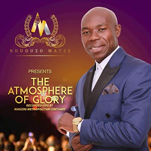 Play The Atmosphere of Glory by Nduduzo Matse on Amazon Music