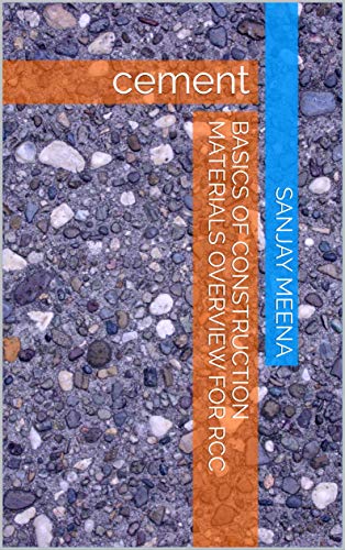 Basics of Construction materials overview for RCC: cement eBook : meena ...