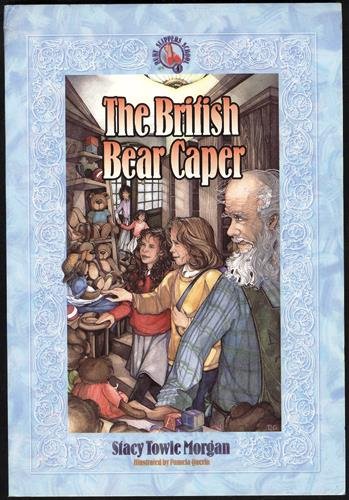 The British Bear Caper (Ruby Slippers School, 4): Morgan, Stacy Towle ...