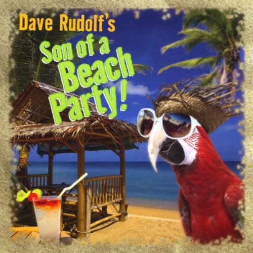 Play Son Of A Beach Party by Dave Rudolf on Amazon Music