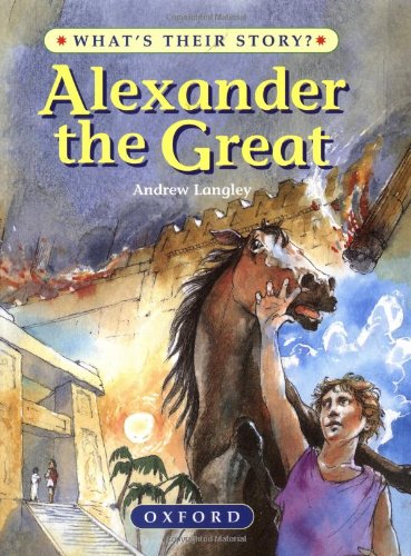 Alexander the Great: The Greatest Ruler of the Ancient World (What's ...