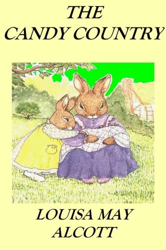 The Candy Country (Illustrated) - Kindle edition by Alcott, Louisa May ...