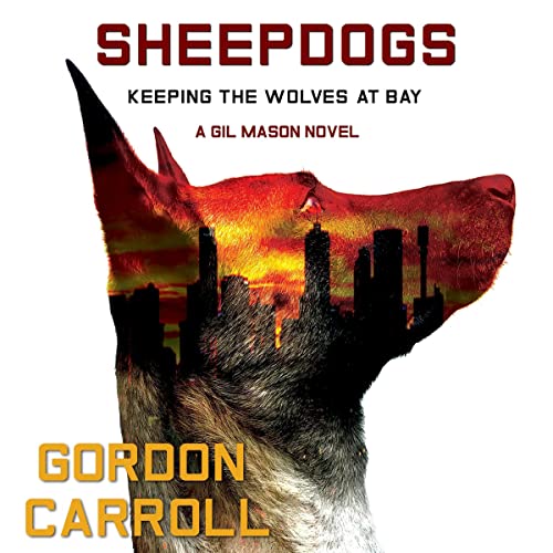 Amazon.com: Sheepdogs: Keeping the Wolves at Bay: A Gil Mason Novel ...