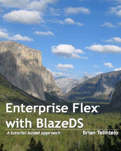 Enterprise Flex With Blazeds: A Tutorial Based Approach: Telintelo, Brian: 9781440495663: Amazon ...