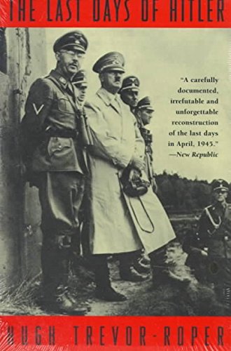 The Last Days of Hitler, The Definitive Account of the Disintegration ...
