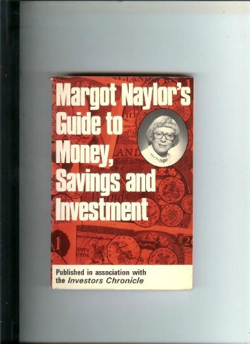 Margot Naylor's guide to money, savings and investment: Margaret Ailsa ...