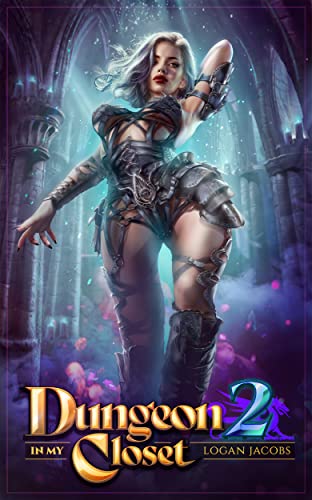 Amazon.com: Dungeon in My Closet 2: A Reverse Portal Fantasy eBook : Jacobs, Logan: Books