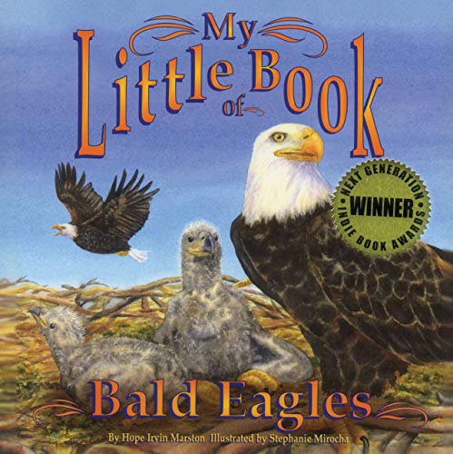 My Little Book of Bald Eagles: Marston, Hope Irvin, Mirocha, Stephanie ...