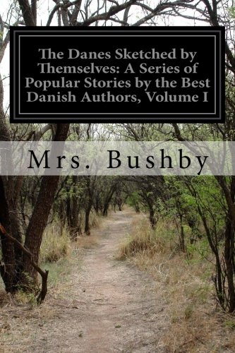 The Danes Sketched by Themselves: A Series of Popular Stories by the ...