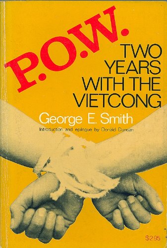 Prisoner of War: Two Years with the Viet Cong: GEORGE E SMITH ...