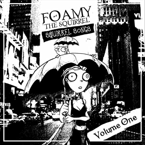 Amazon.com: Squirrel Songs, Vol. 1 [Explicit] : Foamy The Squirrel: Digital Music