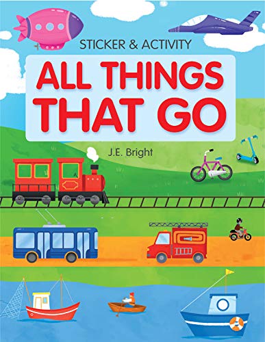 All Things That Go Activities and Stickers: Over 100 Stickers : Bright ...