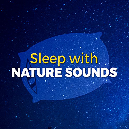 Amazon.com: Sleep with Nature Sounds : Deep Sleep Nature Sounds ...