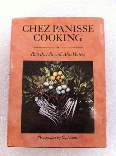 Chez Panisse Cooking: Paul Bertolli, Alice Waters: 9780307290762: Amazon.com: Books