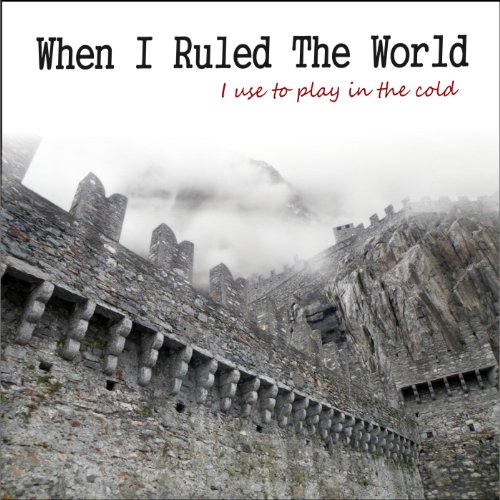 Play When I Ruled the World (I Use to Play in the Cold) [Tribute to ...