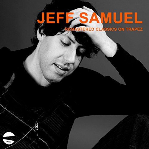 Play Jeff Samuel Remastered Classics on Trapez by Jeff Samuel on Amazon ...
