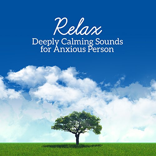 Amazon.co.jp: Relax: Deeply Calming Sounds for Anxious Person : Calm ...