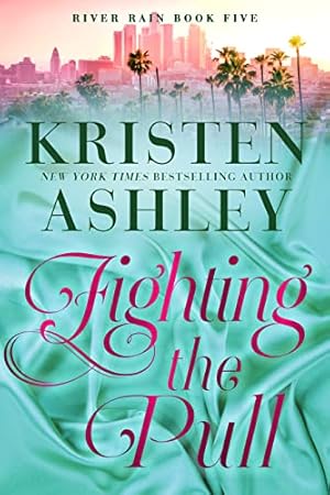 Fighting the Pull: A River Rain Novel - Kindle edition by Ashley, Kristen. Literature & Fiction ...
