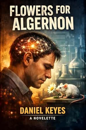 Flowers for Algernon - Kindle edition by Keyes, Daniel . Literature ...