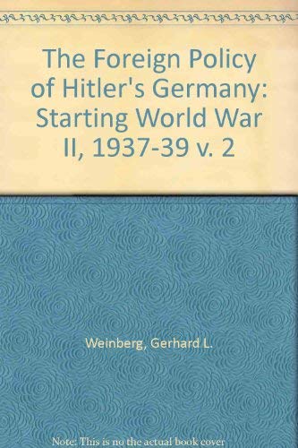 The Foreign Policy of Hitler's Germany: Starting World War II 1937-1939 ...
