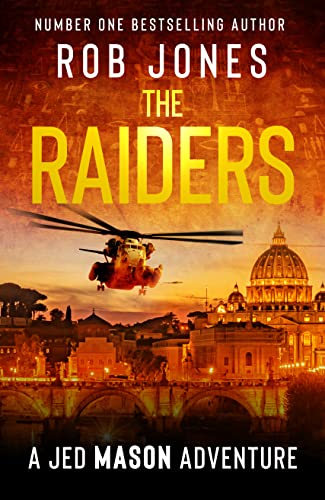 The Raiders: A Jed Mason Adventure - Kindle edition by Jones, Rob ...