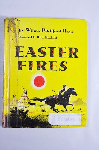 Easter Fires: Wilma Pitchford Hays, Peter Burchard: 9780698300675 ...