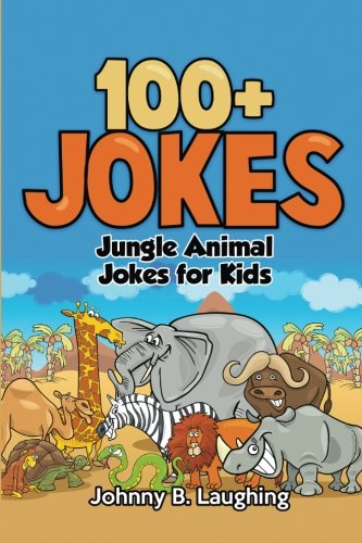 100+ Jokes: Jungle Animal Jokes for Kids (Laugh-Out-Loud): Laughing ...