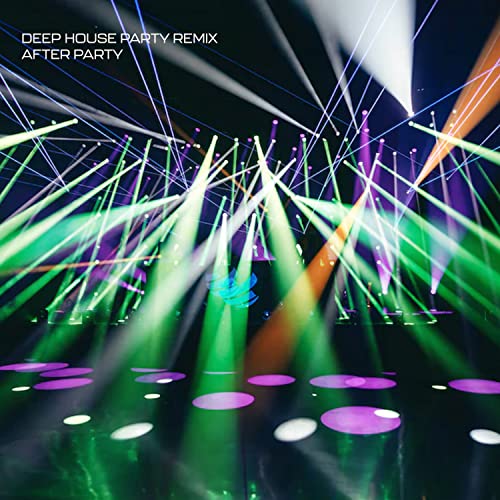 Amazon.com: Deep House Party Remix : The After Party: Digital Music