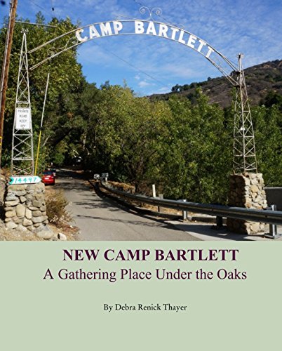 NEW CAMP BARTLETT A Gathering Place Under the Oaks: Debra Renick Thayer ...