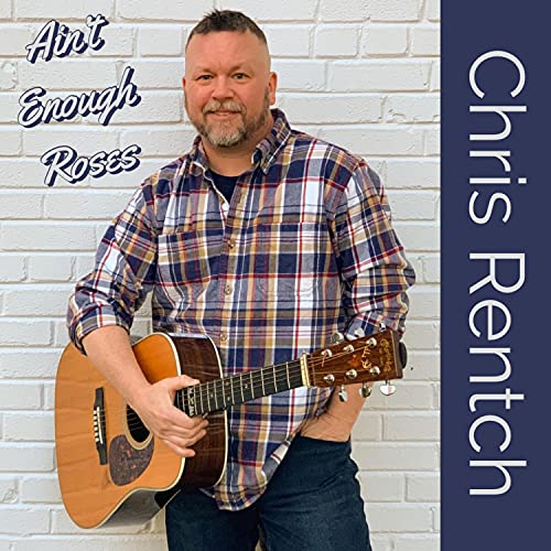 Ain't Enough Roses in Texas de Chris Rentch en Amazon Music Unlimited