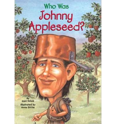 Who Was Johnny Appleseed?: Joan Holub, Anna DiVito: 9780448439693 ...