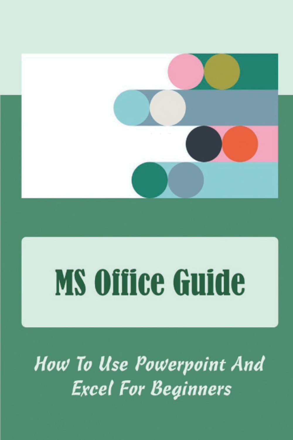 Buy MS Office Guide: How To Use Powerpoint And Excel For Beginners Online at desertcartINDIA