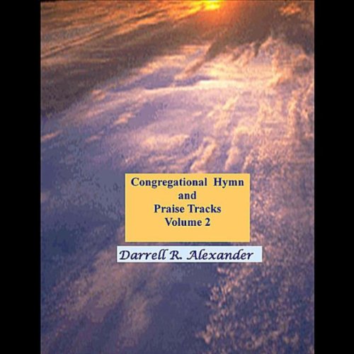 Play Congregational Hymns and Praise Tracks, Vol. 2 by Darrell R ...
