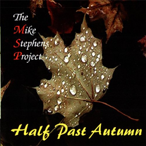 Play Half Past Autumn by The Mike Stephens Project on Amazon Music