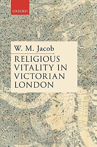 Religion in Victorian London: Jacob, W.M.: 9780192897404: Amazon.com: Books