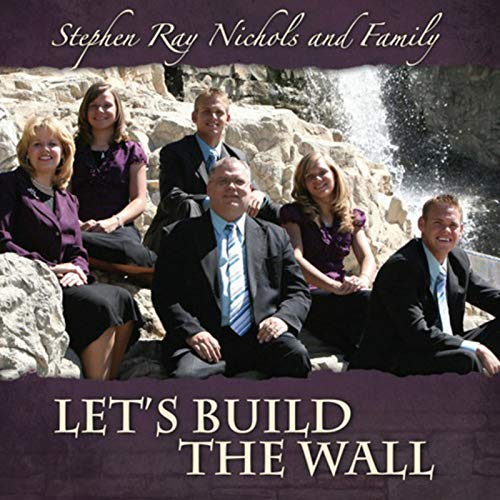 Amazon.com: Let's Build the Wall : The Nichols Family: Digital Music