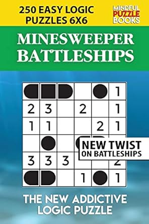 Minesweeper Battleships: 250 Easy Logic Puzzles 6x6 : Mindful Puzzle ...