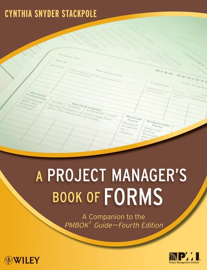 A Project Manager's Book of Forms: A Companion to the PMBOK Guide- 4th ...