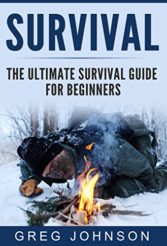 Amazon.com: The Ultimate Survival Guide for Beginners: The Best Tactics ...