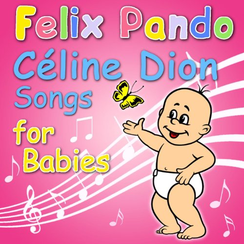 Amazon MusicでFelix PandoのCéline Dion Songs For Babiesを再生する