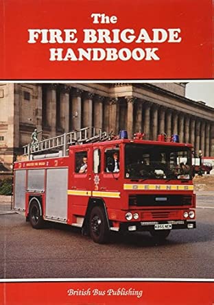 The Fire Brigade Handbook (Bus Handbooks) (v. 1): Keith Grimes ...