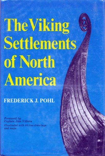 The Viking Settlements of North America: Pohl, Frederick J., Illus ...