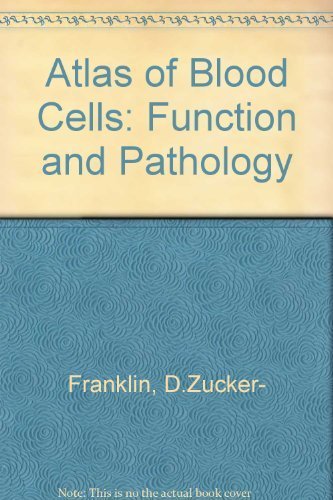 Atlas of Blood Cells: Function and Pathology: 9780812110944: Medicine ...