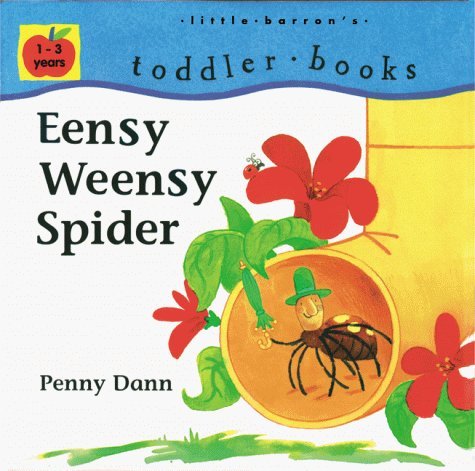 Eensy Weensy Spider (Little Barron's Todder Books): Dann, Penny ...