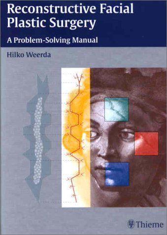 Reconstructive Facial Plastic Surgery: A Problem-Solving Manual ...