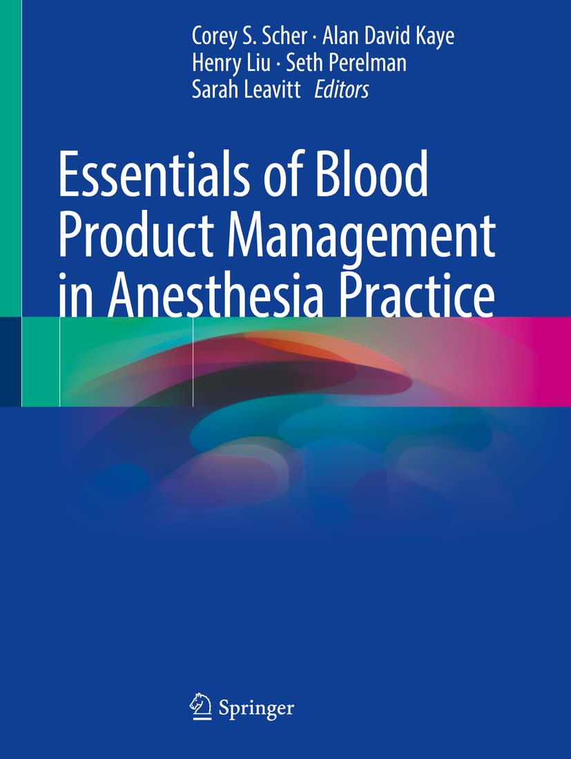 Essentials of Blood Product Management in Anesthesia Practice ...