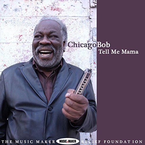 Amazon.com: Tell Me Mama : Chicago Bob: Digital Music