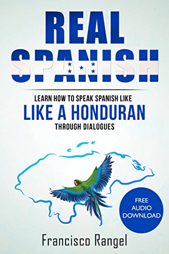 Amazon.com: Real Spanish: Learn How to Speak Spanish Like a Honduran ...